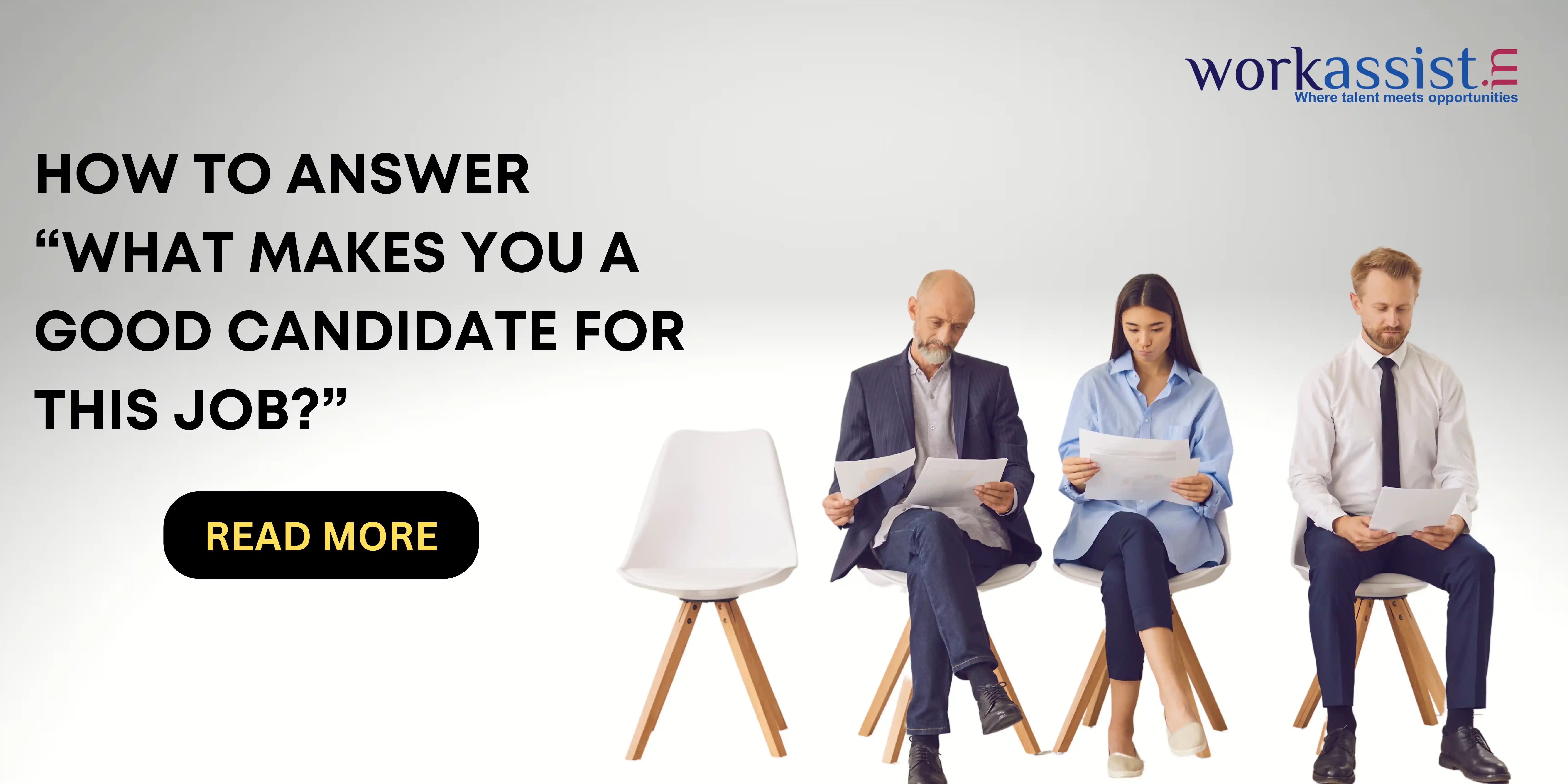 How To Answer “What Makes You A Good Candidate For This Job?”